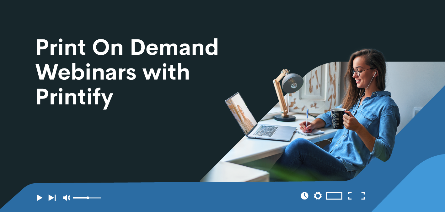 Print On Demand Webinars Printify