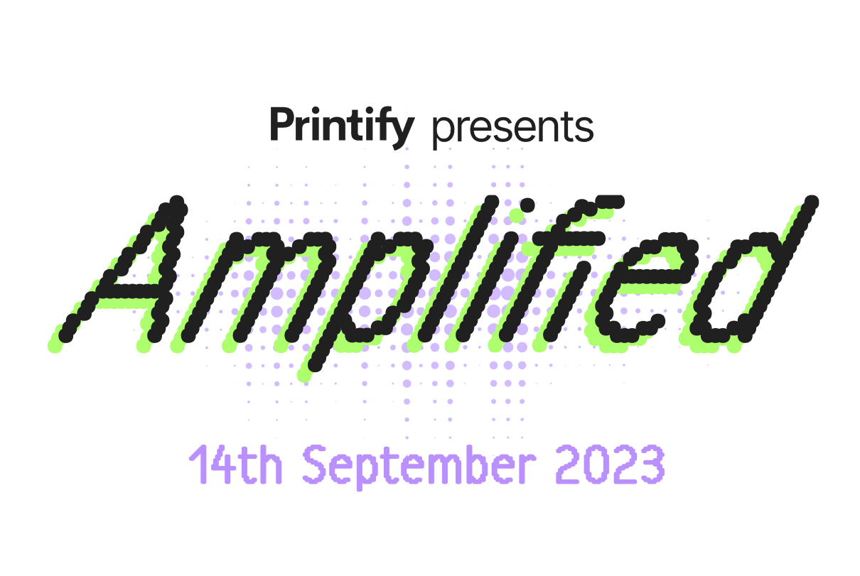 Printify Presents - Amplified - September 2023