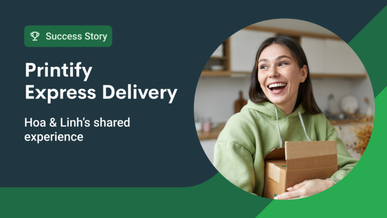 Printify Express Delivery Success Story Case Study