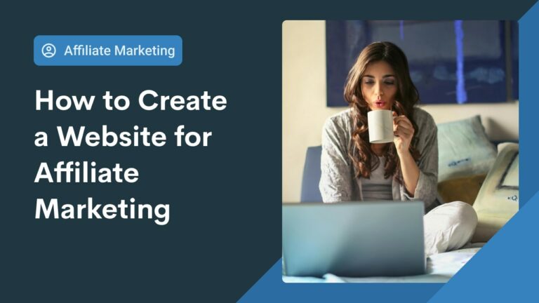 How to Create a Website for Affiliate Marketing in 5 Steps