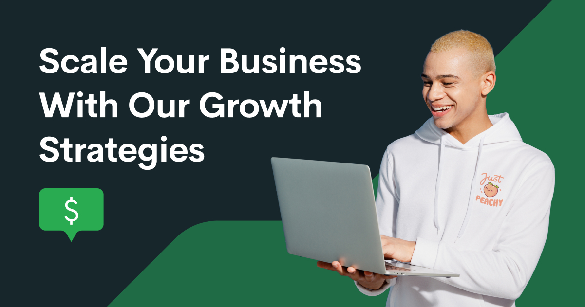 Scale Your Business With Our Growth Strategies – Printify