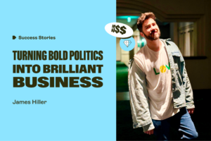 Politics, Pop Culture, and Printify with James Hillier
