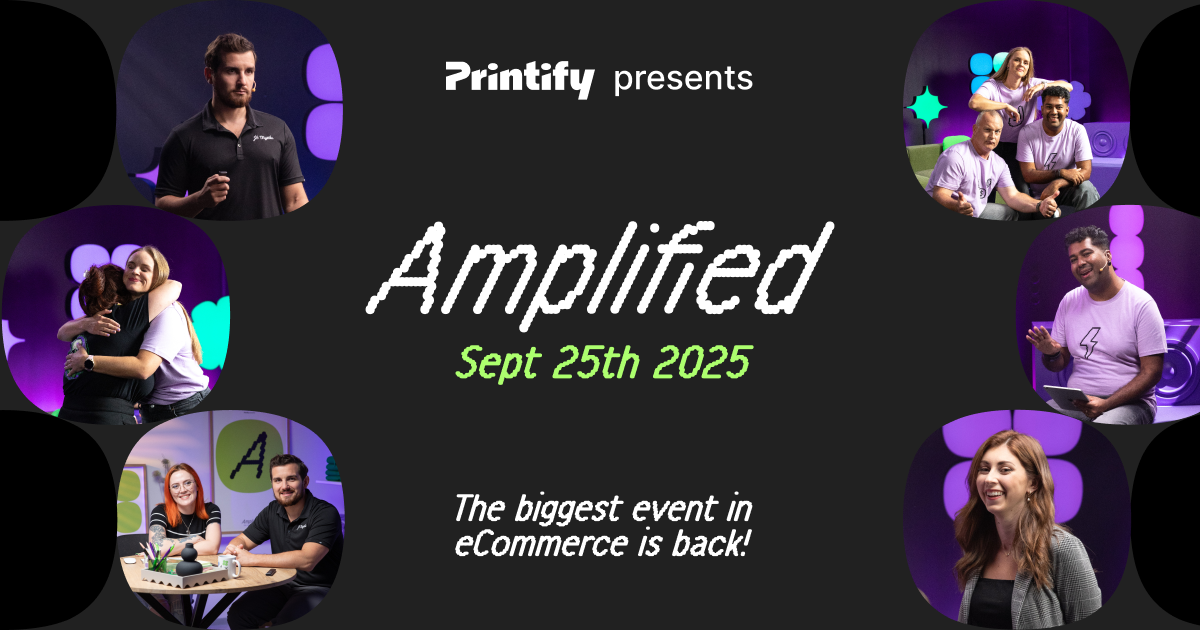 Printify Amplified — Learn, Launch & Scale Your POD Brand